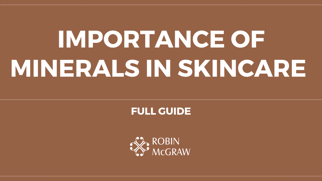 Minerals in Skincare - Unlocking Radiant, Youthful Skin! – Robin McGraw ...